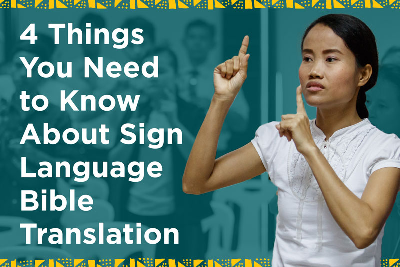4 Things You Need to Know About Sign Language Bible Translation ...