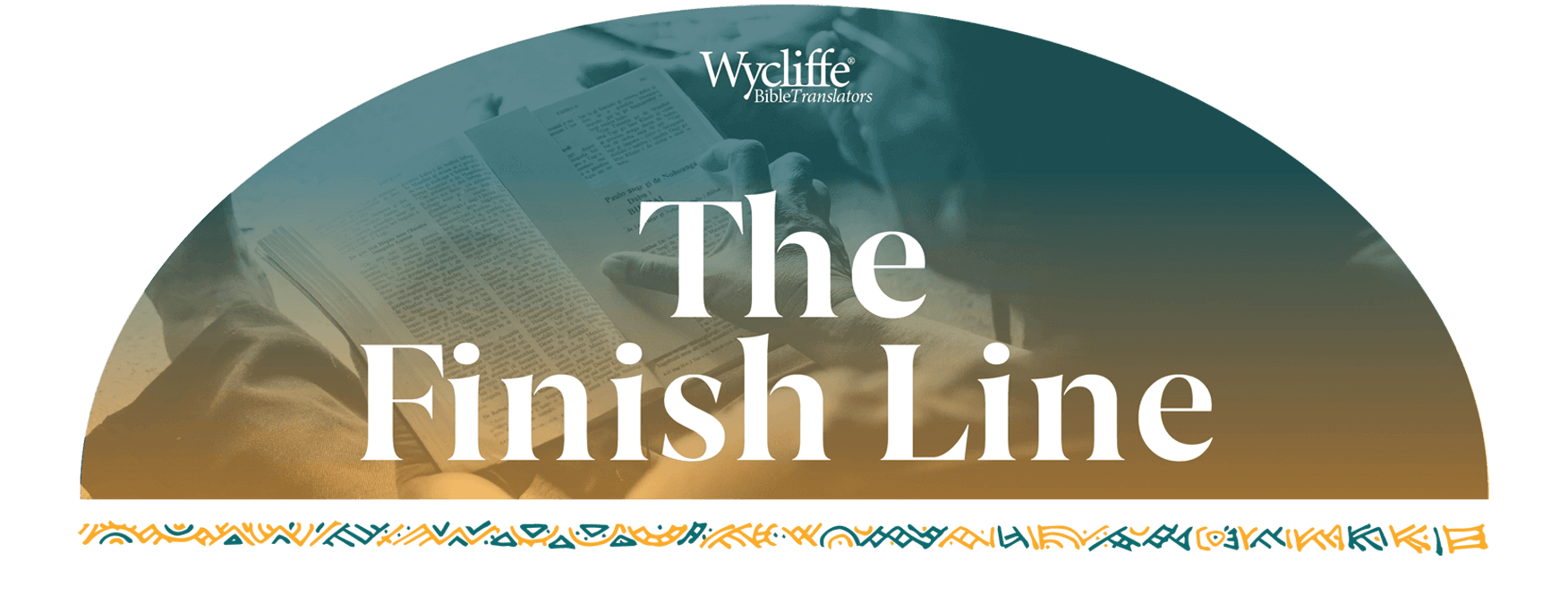 The Finish Line - Wycliffe Bible Translators